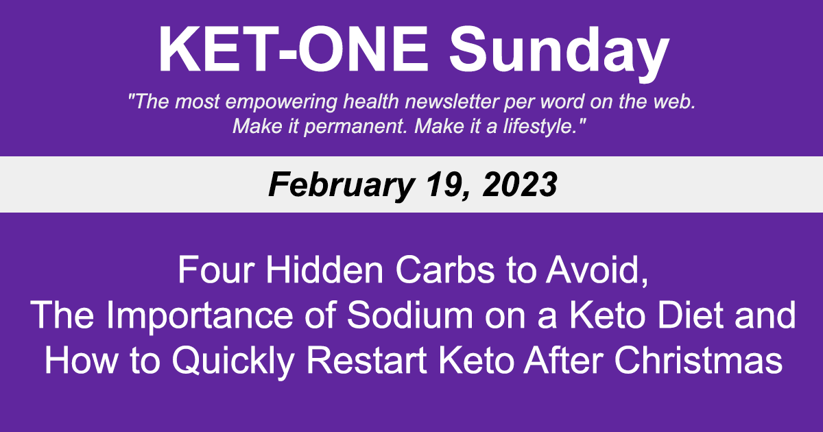 KET-ONE: Four Hidden Carbs to Avoid, The Importance of Sodium on a Keto ...